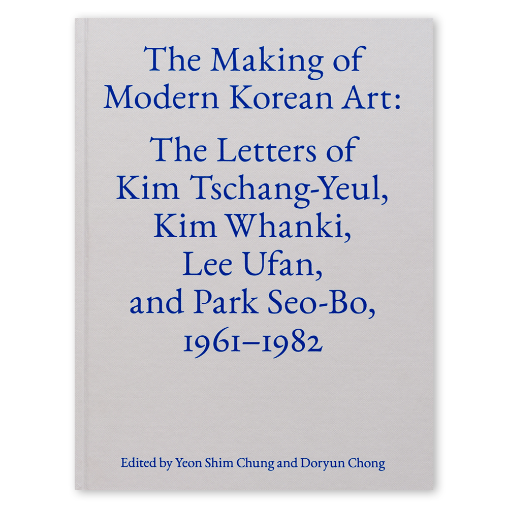 The Making of Modern Korean Art : The Letters of Kim Tschang-Yeul, Kim ...